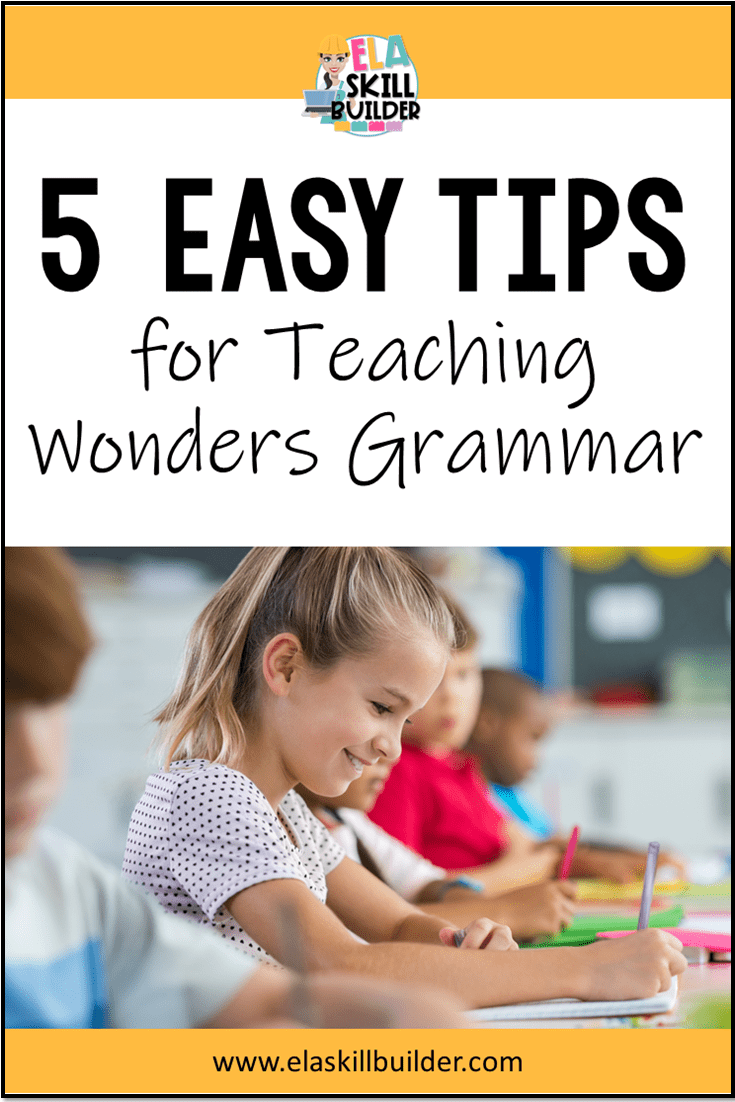 5 easy TIPS FOR TEACHING wonders grammar - ELA Skill Builder