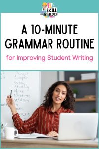 A 10-Minute Grammar Routine For Improving Student Writing