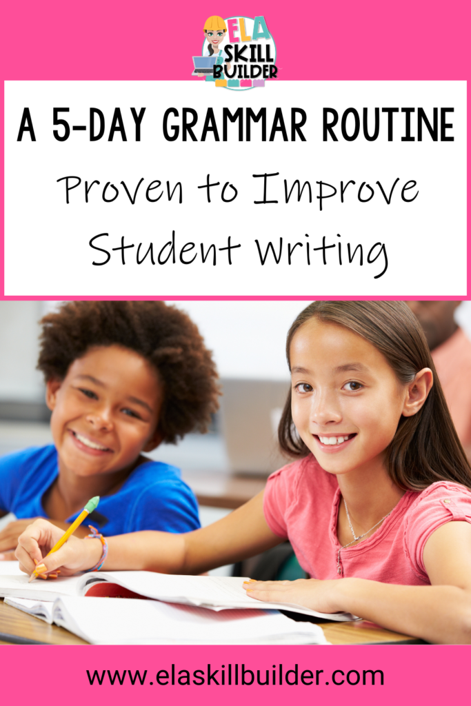A 5-day Grammar Routine Proven to Enhance Writing - ELA Skill Builder