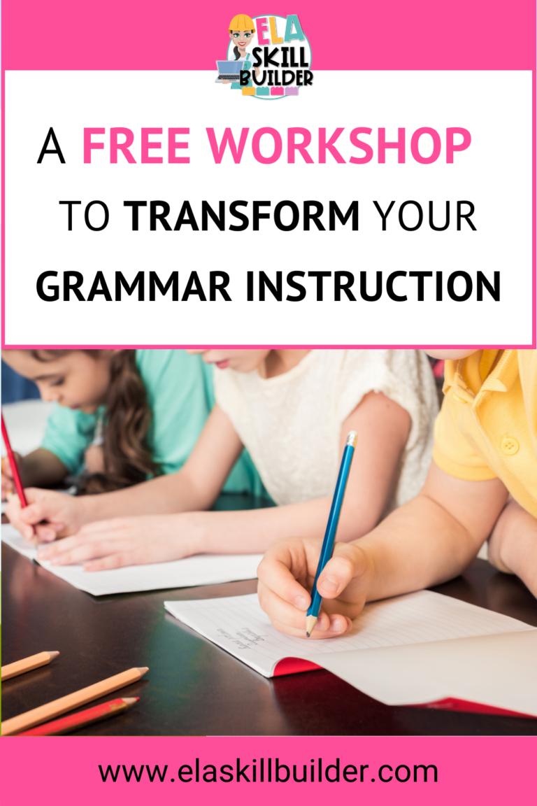 A FREE Workshop To Transform Your Grammar Instruction | ELA Skill Builder