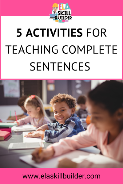 Complete Sentences - 5 Authentic Activities | ELA Skill Builder