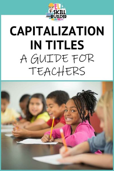 Capitalization In Titles - The Best Guide For Elementary Teachers