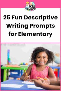 25 Fun Descriptive Writing Prompts For Elementary
