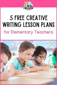 5 Free Creative Writing Lesson Plans For Elementary Students